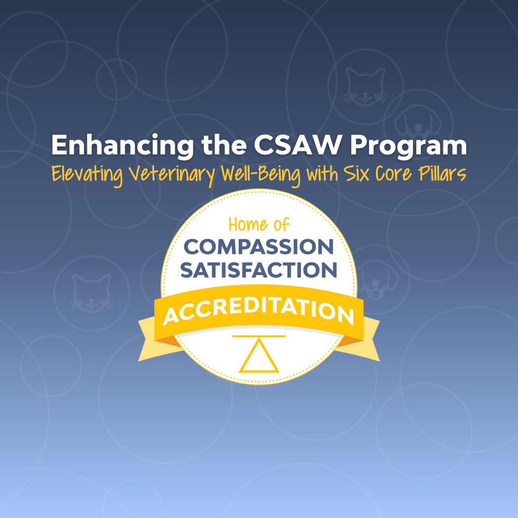 Enhancing The CSAW Program: Elevating Veterinary Well-Being With Six Core Pillars | Encore Vet Group
